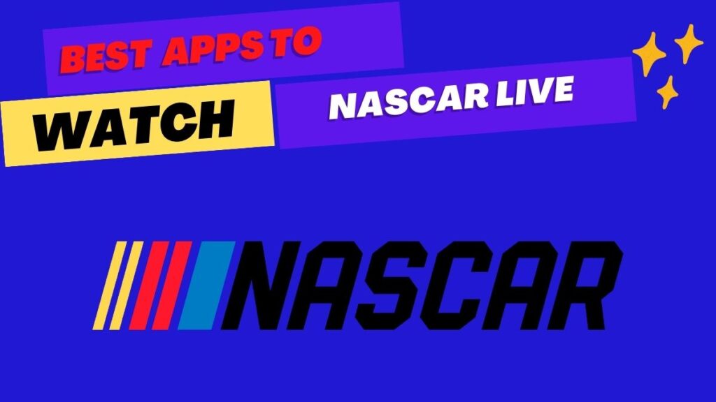 Best Free Apps to Watch Nascar live in USA 2024